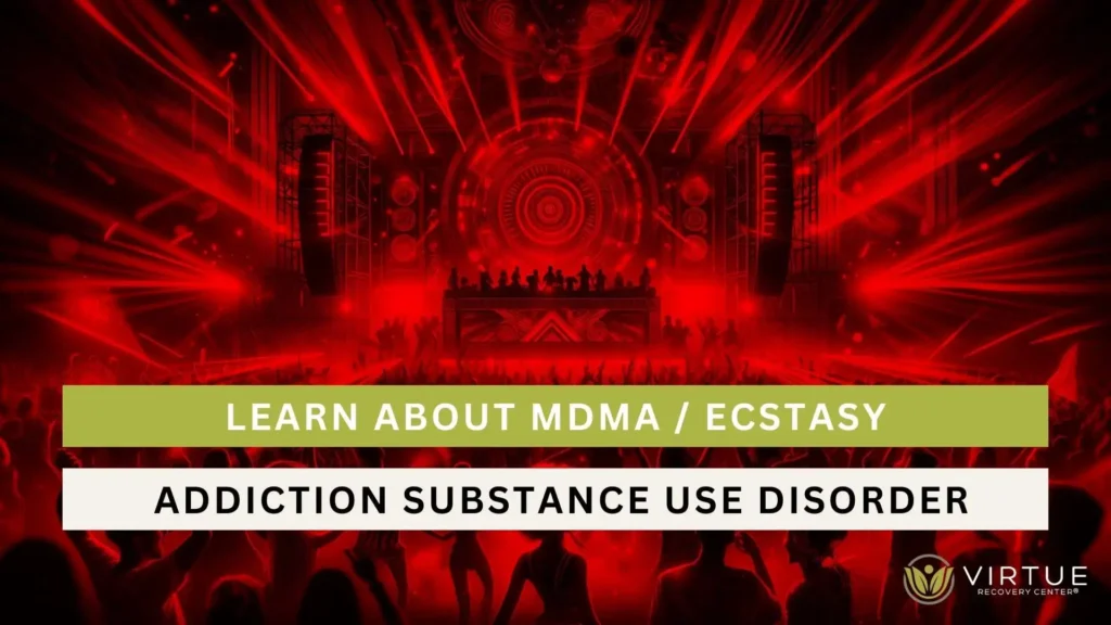 Learn About Mdma Ecstasy Addiction Substance Use Disorder