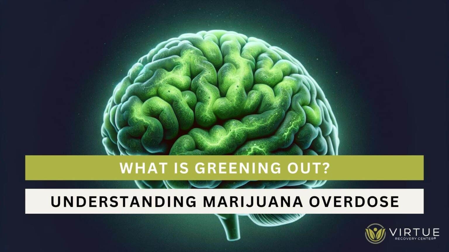 What is Greening Out? Marijuana Overdose and Symptoms